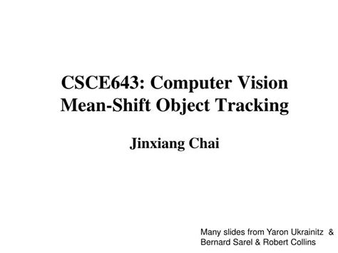 Ppt Csce643 Computer Vision Mean Shift Object Tracking Jinxiang Chai