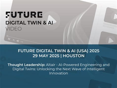 Future Digital Twin And Ai Usa 2025 Thought Leadership Altair Ai