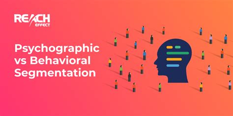 Demographic Vs Psychographic Segmentation Reacheffect
