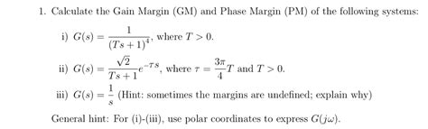 Solved 1 Calculate The Gain Margin GM And Phase Margin Chegg Com