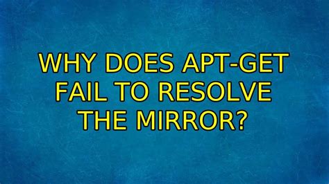 Ubuntu Why Does Apt Get Fail To Resolve The Mirror 2 Solutions Youtube