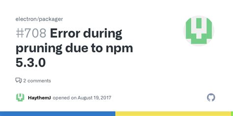 Error During Pruning Due To Npm 5 3 0 Issue 708 Electron Packager