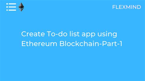 To Do List Using Ethereum Blockchain Smart Contracts