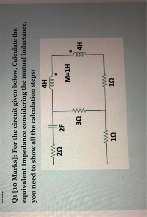 solved q1 [10 marks] for the circuit given below calculate
