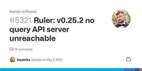 Ruler V0 25 2 No Query API Server Unreachable Issue 5321 Thanos Io Thanos GitHub