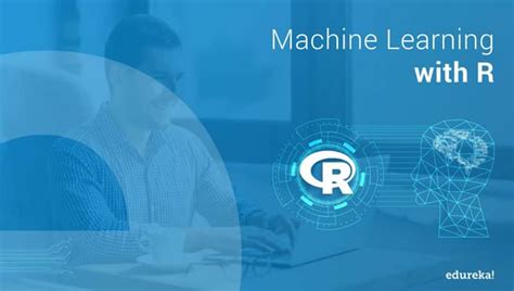 machine learning with r machine learning algorithms data science training edureka ppt