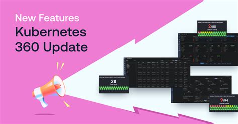 announcing kubernetes 360 updates for deeper visibility into kubernetes
