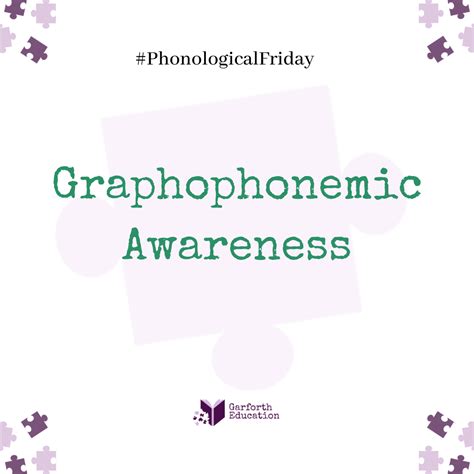 Garforth Education Happyphonologicalfriday Graphophonemic Awareness Connects Phonemes With