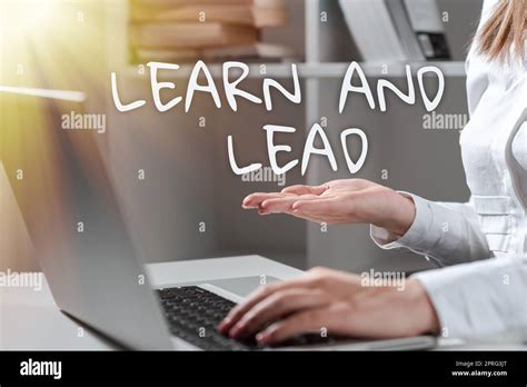 Text Sign Showing Learn And Lead Business Idea Improve The Skills And