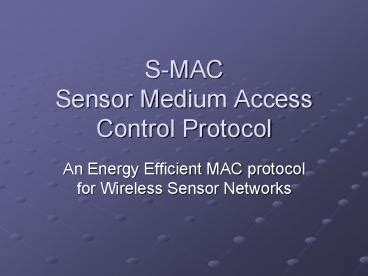 PPT SMAC Sensor Medium Access Control Protocol PowerPoint Presentation Free To View Id