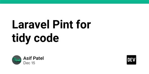 Laravel Pint For Tidy Code DEV Community