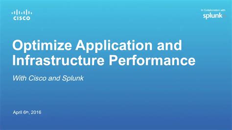 Optimize Application And Infrastructure Performance With Cisco And Splunk