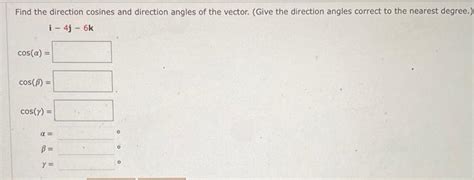 Solved Find The Direction Cosines And Direction Angles Of Chegg Com