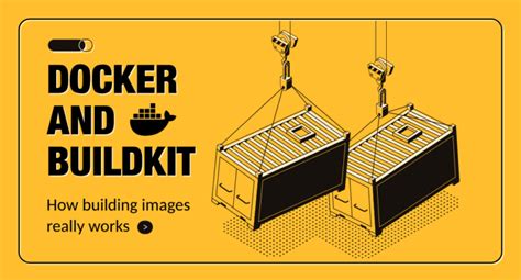 Docker And Buildkit How Building Images Really Works