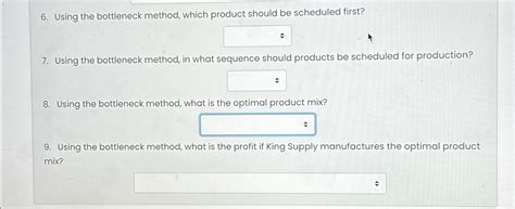 Solved Using The Bottleneck Method Which Product Should Be Chegg