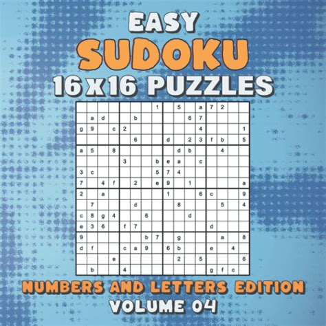 Sudoku X 16 X 16 Letters And Numbers Edition 100 Extreme Puzzles For Experienced Solvers Volume