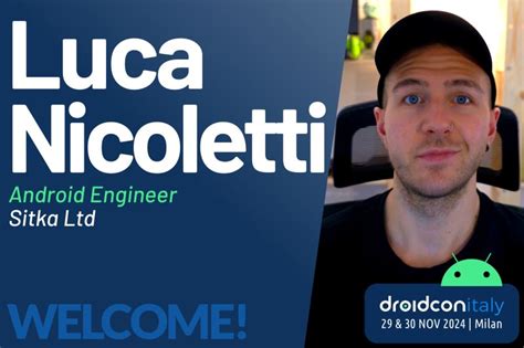 6° Speaker Revealed For Droidcon Italiy 2024 👤 Luca Nicoletti Android Engineer From Sitka From