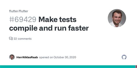 Make Tests Compile And Run Faster · Issue 69429 · Flutterflutter · Github
