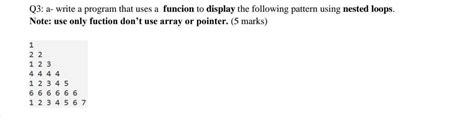 Solved Q3 A Write A Program That Uses A Funcion To Display