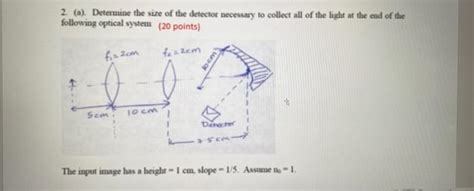 Solved A Determine The Size Of The Detector Necessary Chegg Com