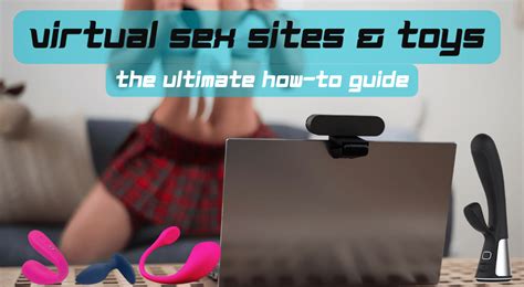 Virtual Sex Sites Toys The Ultimate How To Guide