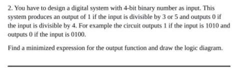 Solved You Have To Design A Digital System With Bit Chegg Com