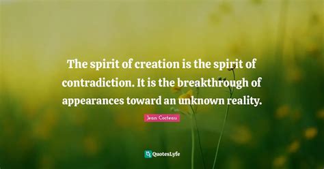 The Spirit Of Creation Is The Spirit Of Contradiction It Is The Break