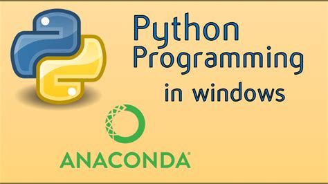 Python Using Anaconda In Windows Easy Installation And Demo Anaconda