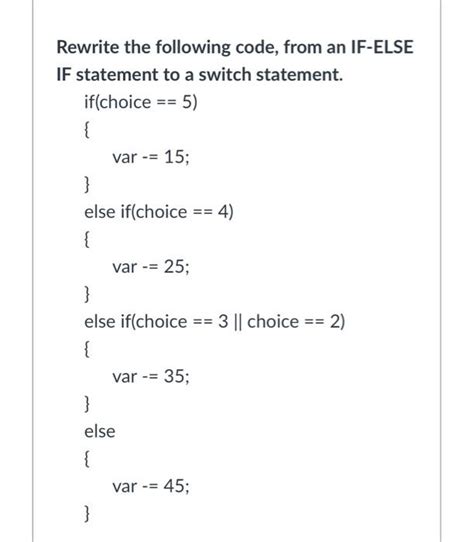 Solved Rewrite The Following Code From An If Else If
