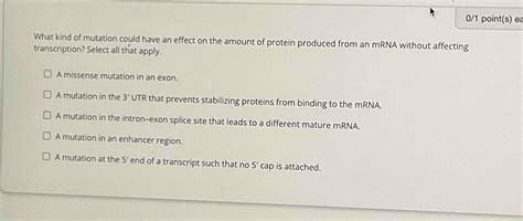 Solved What Kind Of Mutation Could Have An Effect On The