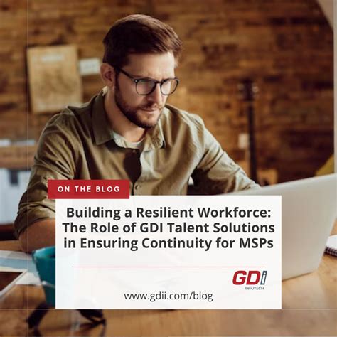 Discover How Gdi Talent Solutions Is Empowering Msps To Build A Resilient Workforce In Todays