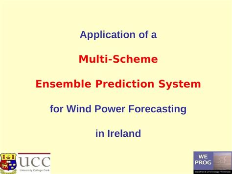 Ppt Application Of A Multi Scheme Ensemble Prediction System For Wind