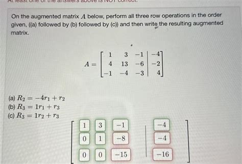 Solved On The Augmented Matrix A Below Perform All Three Chegg