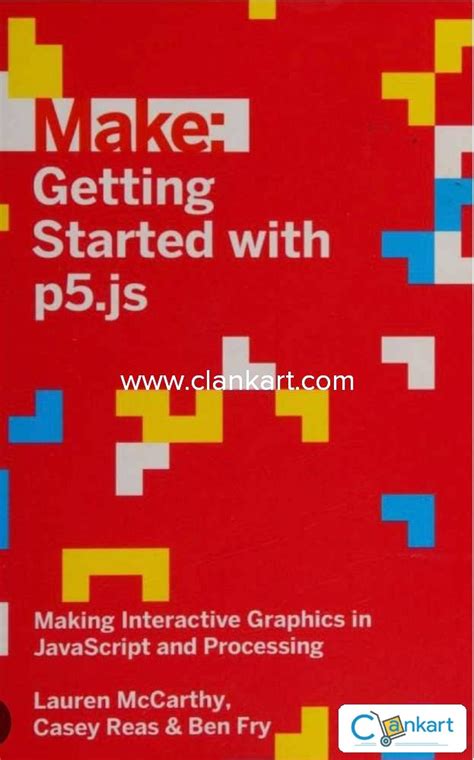 Buy Make Getting Started With P Js Making Interactive Graphics Book In Excellent