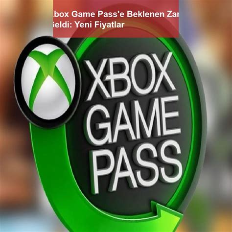 Xbox Game Passe Beklenen Zam Geldi Yeni Fiyatlar