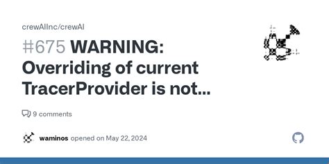 Warning Overriding Of Current Tracerprovider Is Not Allowed · Issue 675 · Crewaiinccrewai