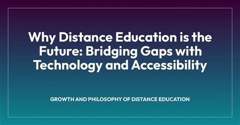 Why Distance Education Is The Future Bridging Gaps With Technology And