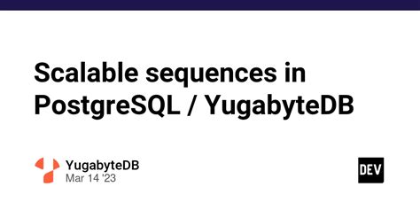 Scalable Sequences In Postgresql Yugabytedb Dev Community