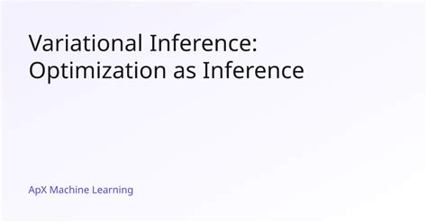 variational inference optimization as inference