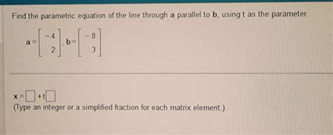 Solved Find The Parametric Equation Of The Line Through A
