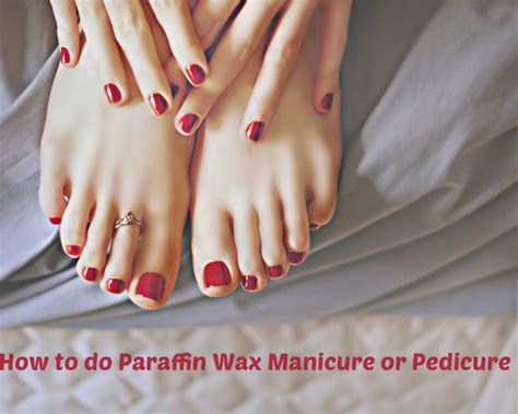 How To Do Paraffin Wax Manicure Or Pedicure At Home Stylish Walks