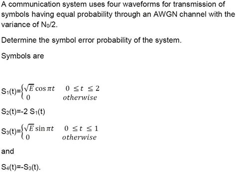 solved a communication system uses four waveforms for transmission of