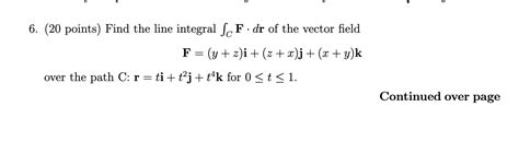 Solved 6 20 Points Find The Line Integral ∫cf⋅dr Of The