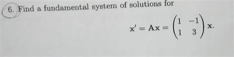 solved 6 find a fundamental system of solutions for x ax
