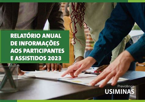 Previdência Usiminas Publica Relatório Anual De Informações Referente