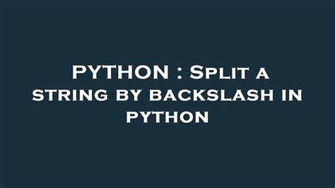 Python Split A String By Backslash In Python Youtube