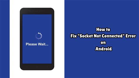 how to fix socket not connected error on android a step by step