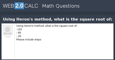 View Question Using Herons Method What Is The Square Root Of