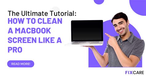 The Ultimate Tutorial How To Clean A MacBook Screen Like A Pro Fixcare Blogs