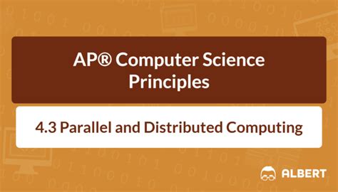 Parallel And Distributed Computing Ap® Cs Principles Review Albert Resources
